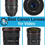 The Best Canon Lenses For Video & How To Choose The Perfect One