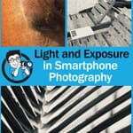 Light and Exposure in Smartphone Photography: A Complete Guide