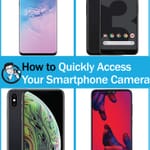 How to Quickly Open Your Smartphone Camera (On Any Model)